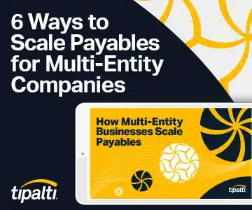 How Multi-Entity Businesses Scale Payables -MP-WP | Tipalti